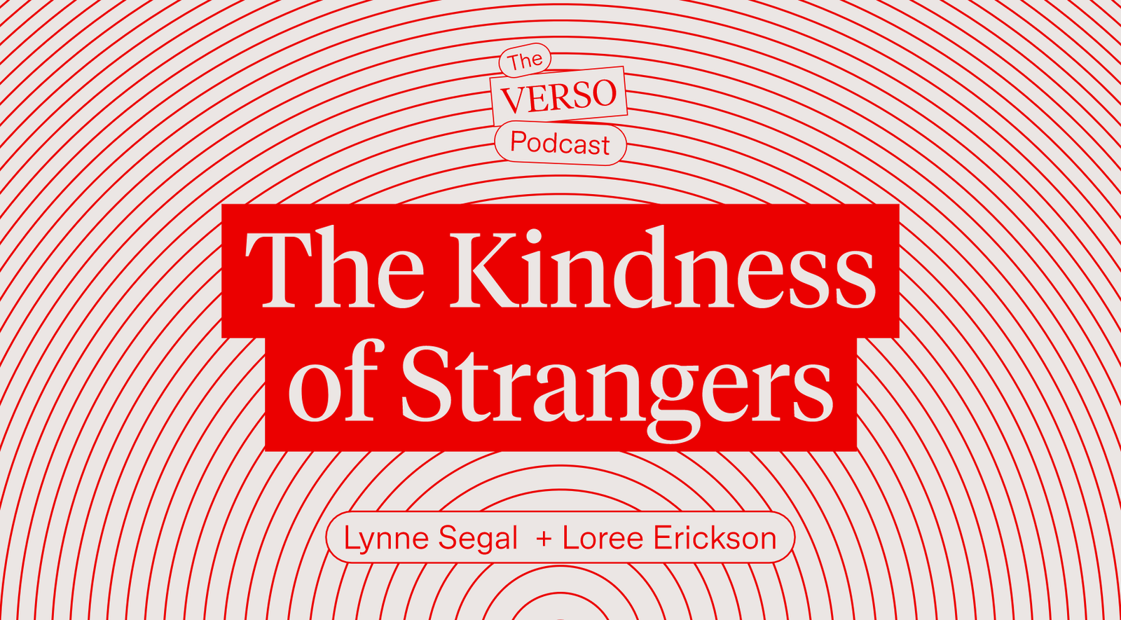 The Kindness of Strangers: Lynne Segal & Loree Erickson & Verso Books