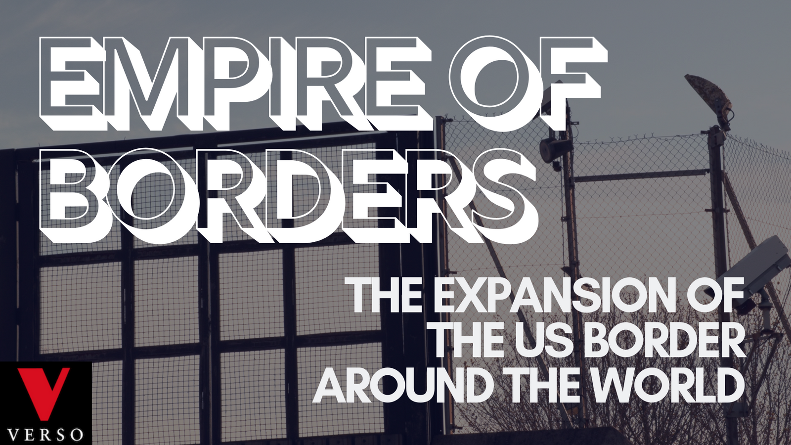 The Expansion of the US Border around the World & Verso Books