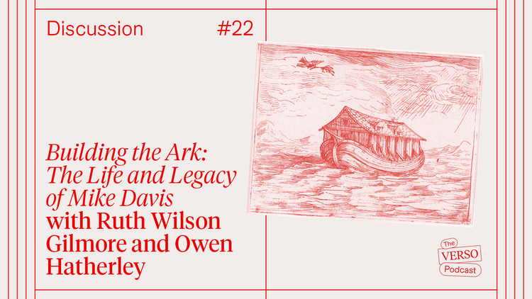 The Verso Podcast: Ruth Wilson Gilmore &. Owen Hatherley on the legacy ...