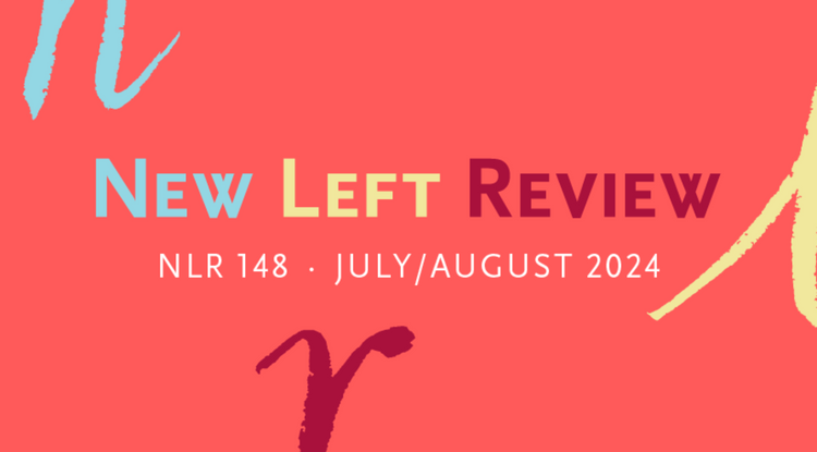 New Left Review 148, out now. & Verso Books