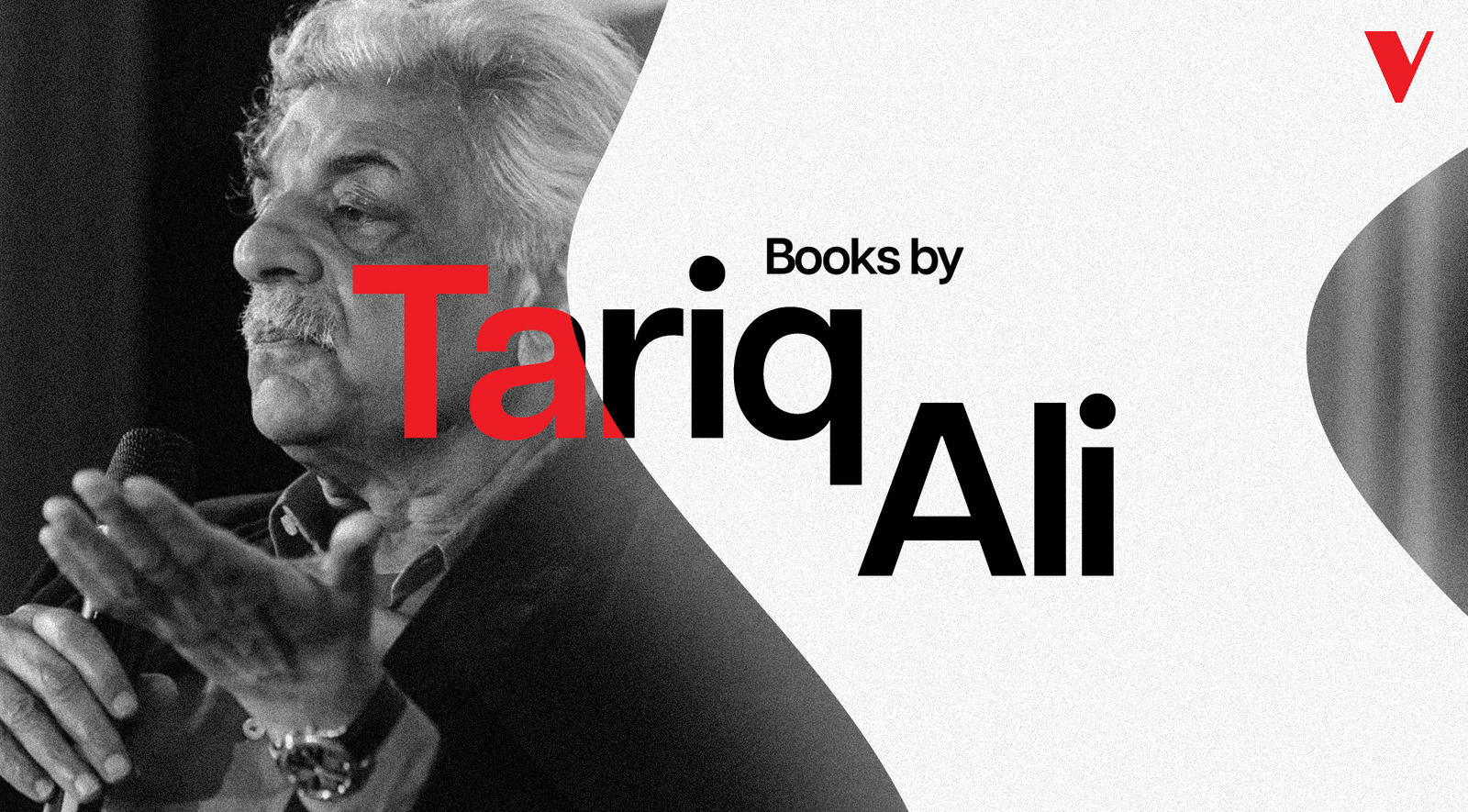 Tariq Ali: A Leading Figure of the International Left & Verso Books